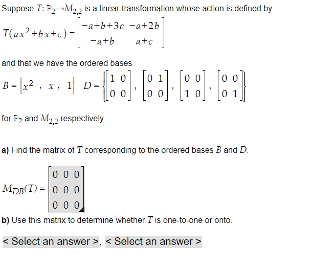 Solved Suppose T: P2–M2,2 is a linear transformation whose | Chegg.com