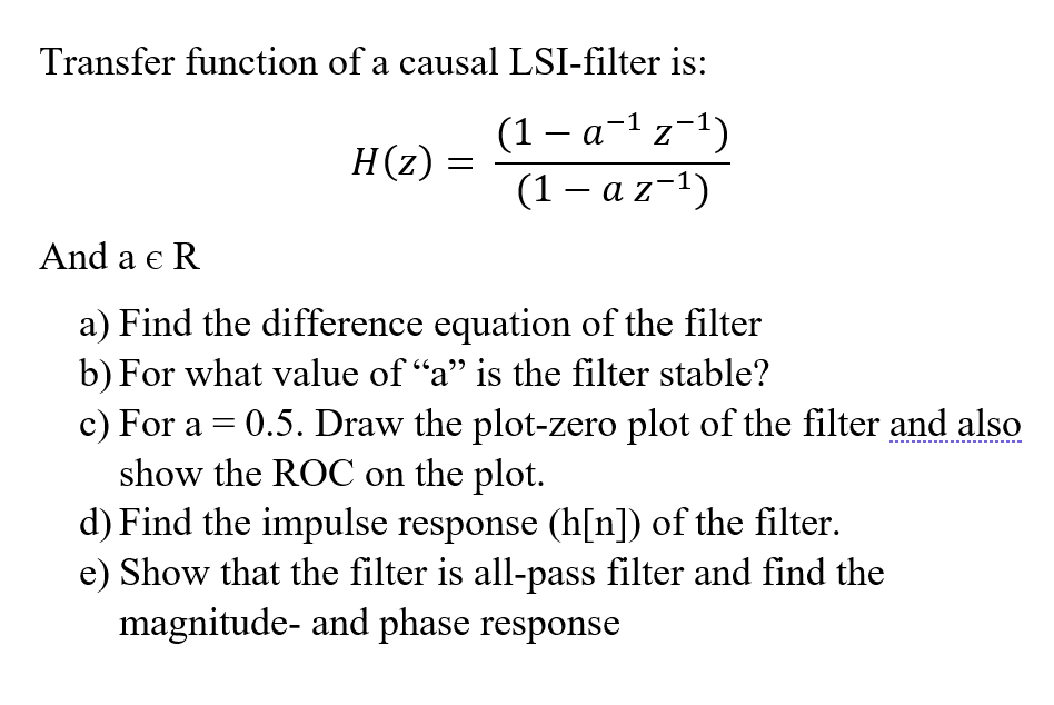 Solved Transfer function of a causal LSI-filter is: H(Z) = | Chegg.com