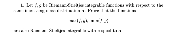 Solved Let f, g be Riemann-Stieltjes integrable functions | Chegg.com