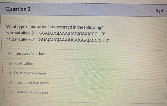 Solved Question 3 3 pts What type of mutation has occurred | Chegg.com