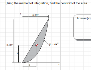 Solved Using the method of integration, find the centroid of | Chegg.com