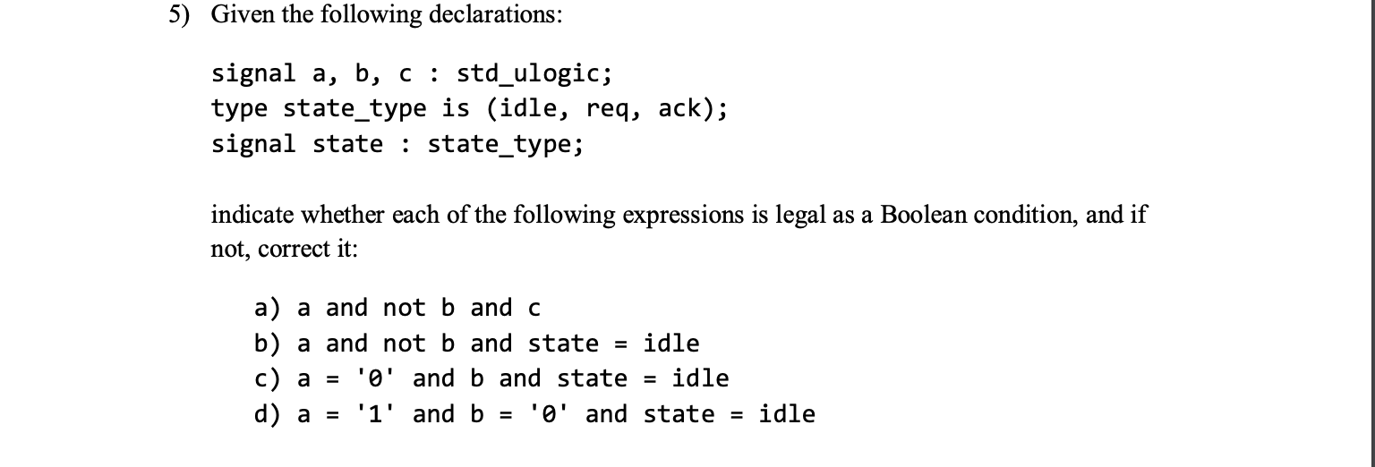 5) Given the following declarations: signal a, b, c : | Chegg.com