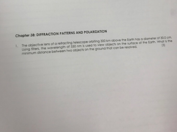 Solved Chapter 38: DIFFRACTION PATTERNS AND POLARIZATION 1. | Chegg.com