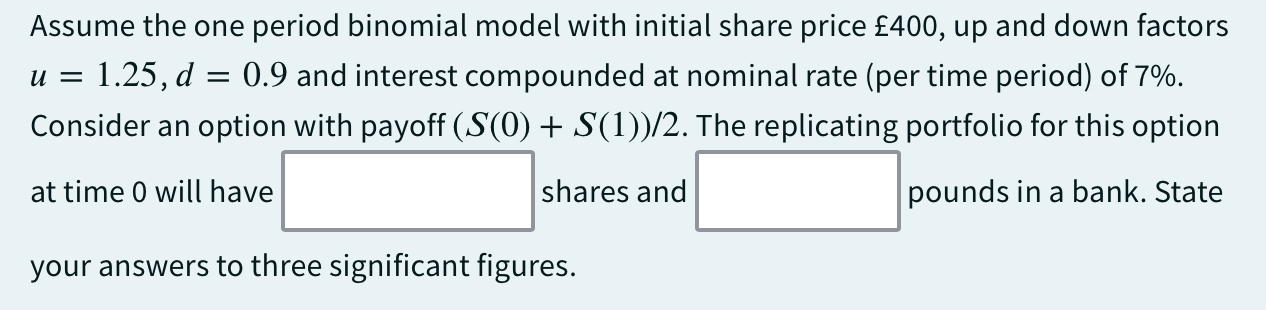 Solved Assume the one period binomial model with initial | Chegg.com