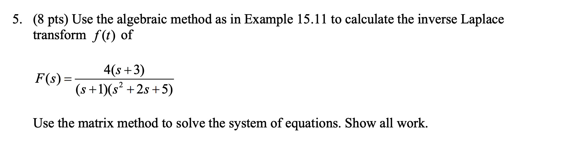 Solved 5. (8 pts) Use the algebraic method as in Example | Chegg.com