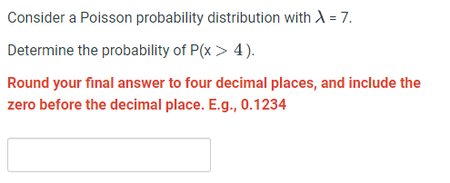 Solved Consider a Poisson probability distribution with λ=7. | Chegg.com