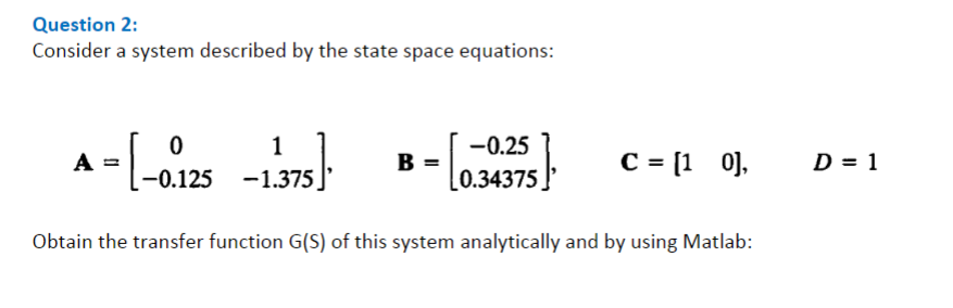 Solved Question 2: Consider a system described by the state | Chegg.com