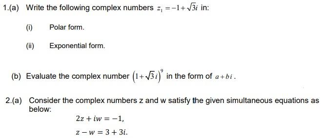 Solved 1.(a) Write the following complex numbers z1=−1+3i | Chegg.com