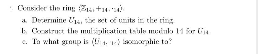 Solved Consider the ring (:Z14,+?14,*14:).a. ﻿Determine U14, | Chegg.com