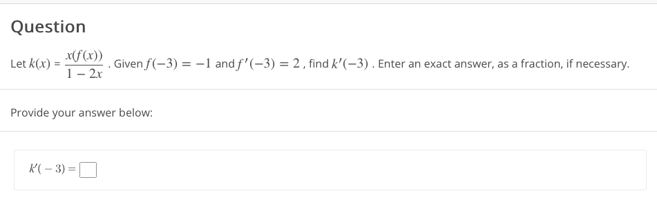 Solved Let k(x)=1−2xx(f(x)). Given f(−3)=−1 and f′(−3)=2, | Chegg.com