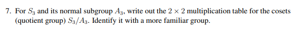 Solved For S3 and its normal subgroup A3, write out the 2 × | Chegg.com