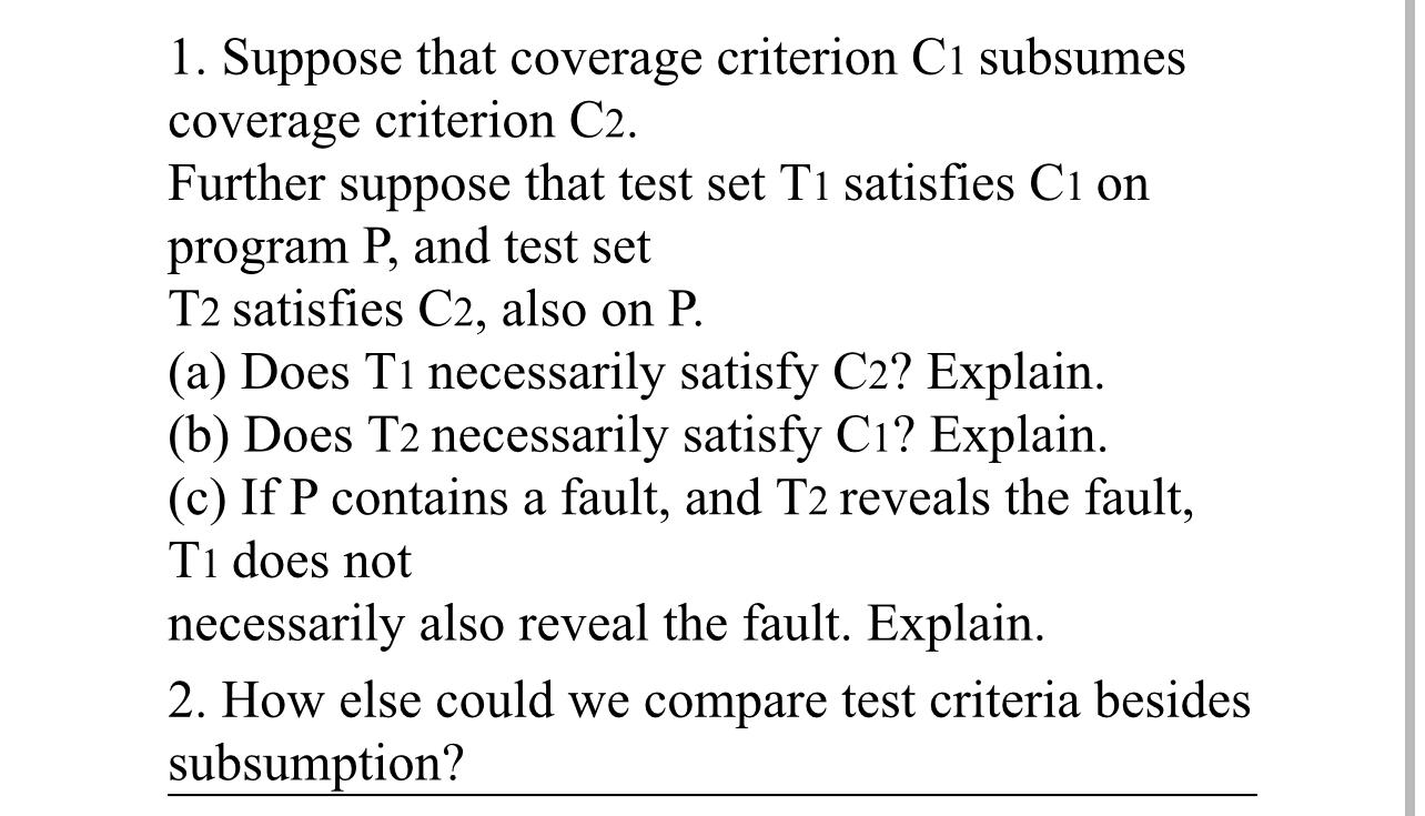 Solved 1. Suppose that coverage criterion C1 subsumes | Chegg.com