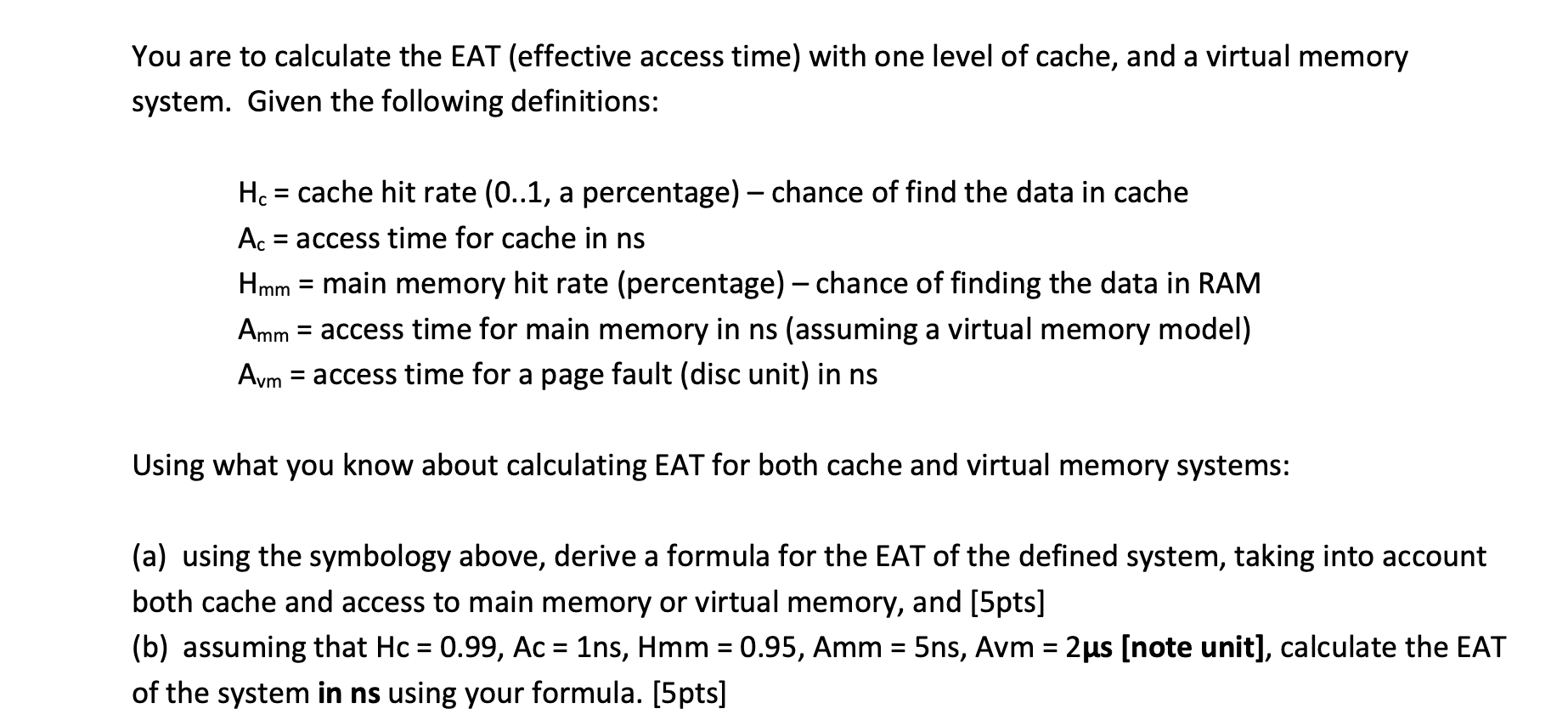 Solved You are to calculate the EAT (effective access time) | Chegg.com