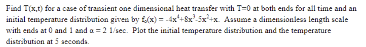 Solved Find T(x,t) ﻿for a case of ﻿transient one dimensional | Chegg.com