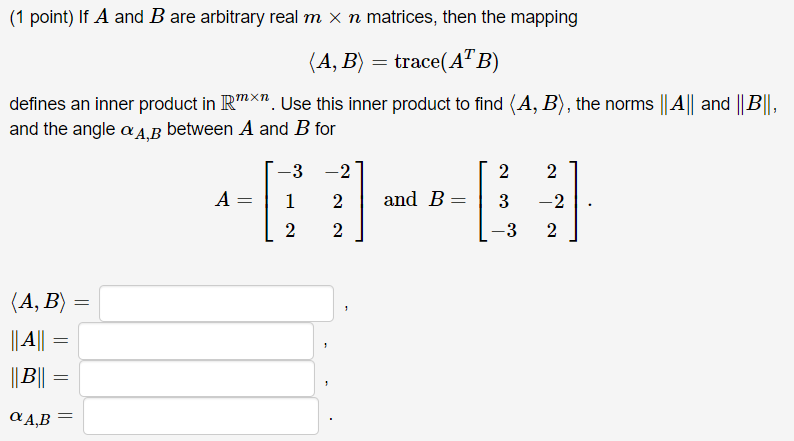 Solved (1 point) If A and B are arbitrary real m x n | Chegg.com