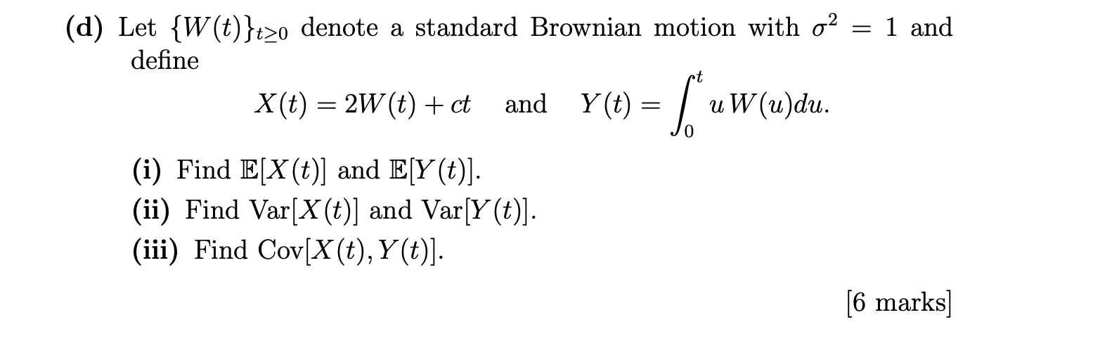 Solved (d) Let {W(t)}t≥0 denote a standard Brownian motion | Chegg.com