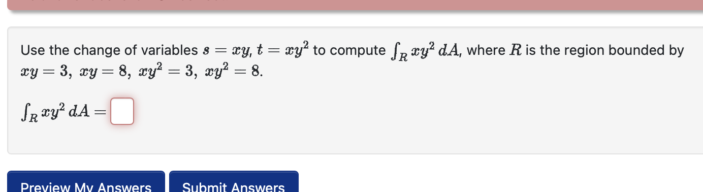 Solved Use the change of ﻿variables s=xy,t=xy2 to ﻿compute | Chegg.com