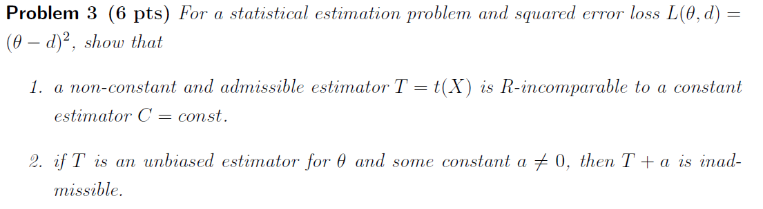 Solved Problem 3 (6 pts) For a statistical estimation | Chegg.com Solved Problem 3 (6 pts) For a statistical estimation | Chegg.com
