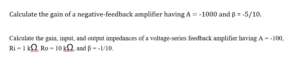 Solved Calculate the gain of a negative-feedback amplifier | Chegg.com