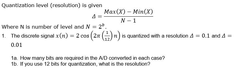 Solved Quantization level (resolution) is given Max(X) | Chegg.com