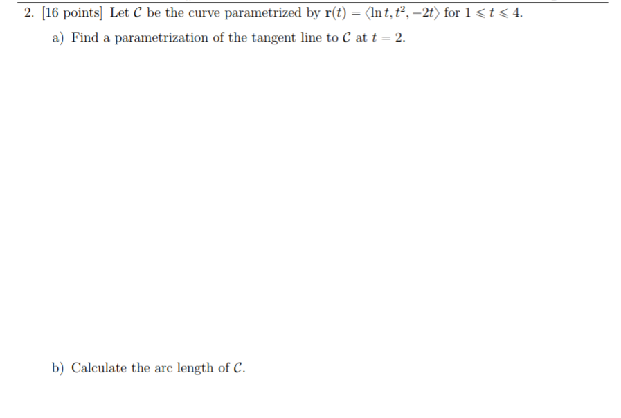 Solved 2. [16 points] Let C be the curve parametrized by | Chegg.com