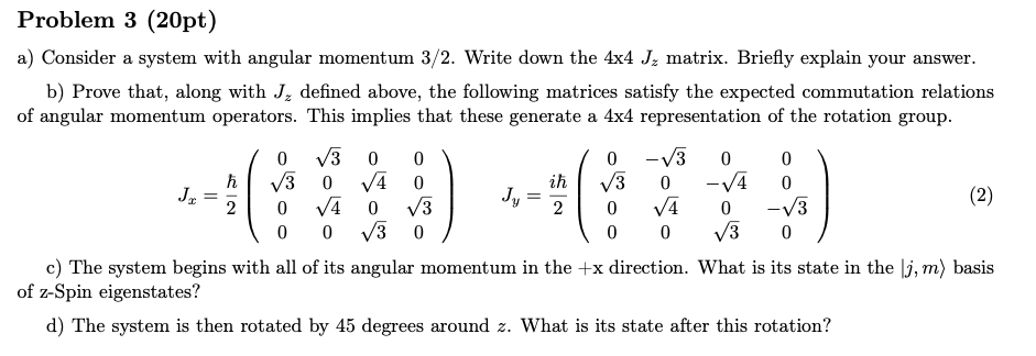 Solved a) Consider a system with angular momentum 3/2. Write | Chegg.com