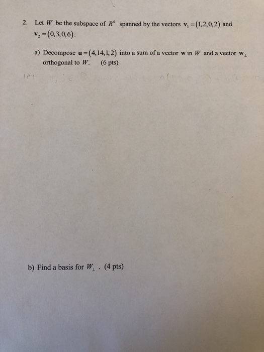 Solved 2. Let W be the subspace of R' spanned by the vectors | Chegg.com