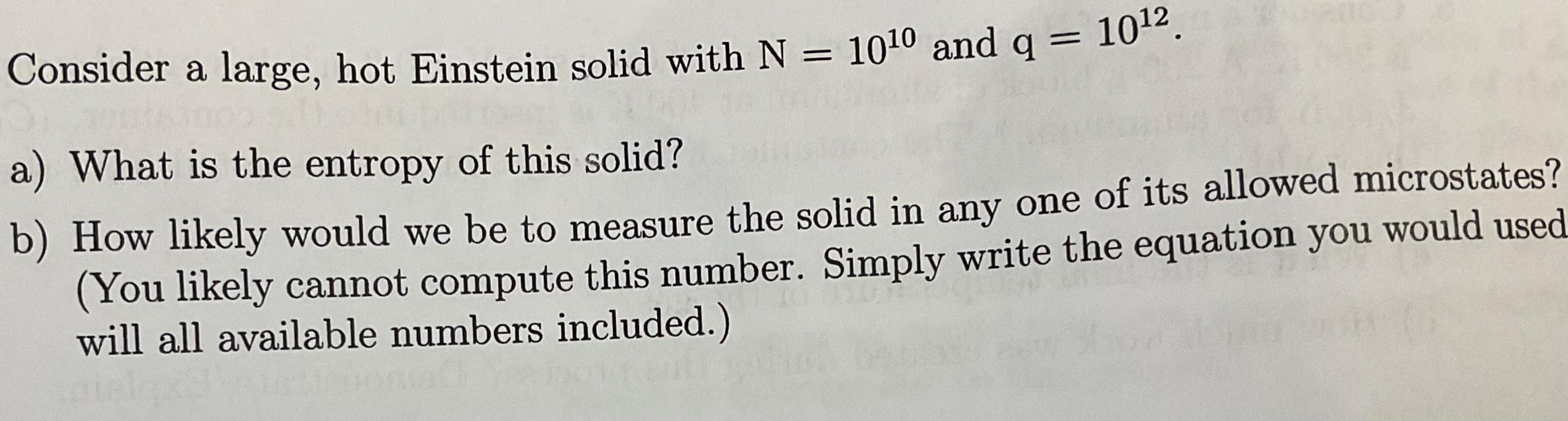 Solved Consider a large, hot Einstein solid with N = 1010 | Chegg.com