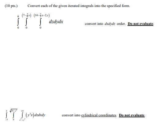 Solved (10 pts.) Convert each of the given iterated | Chegg.com
