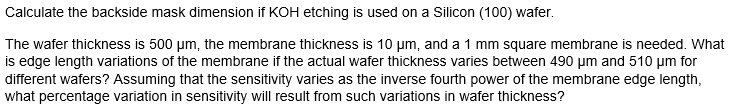 Solved Calculate the backside mask dimension if KOH etching | Chegg.com