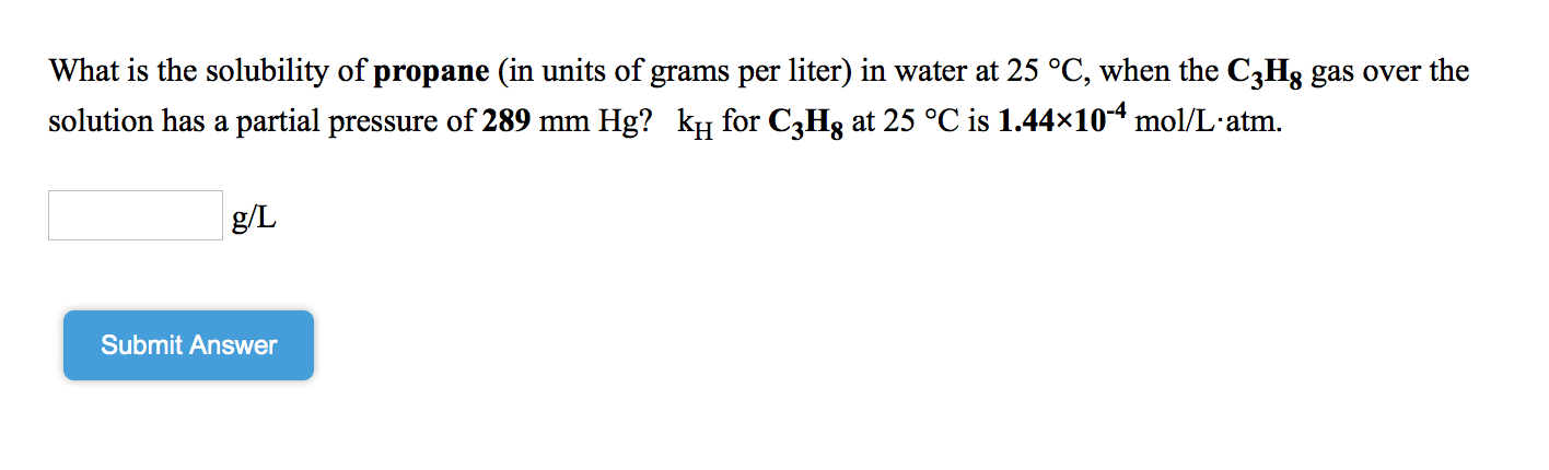 Solved What is the solubility of propane (in units of grams | Chegg.com