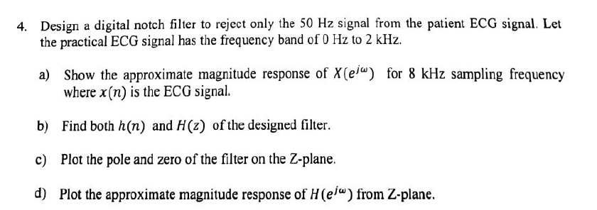 Solved 4. Design a digital notch filter to reject only the | Chegg.com