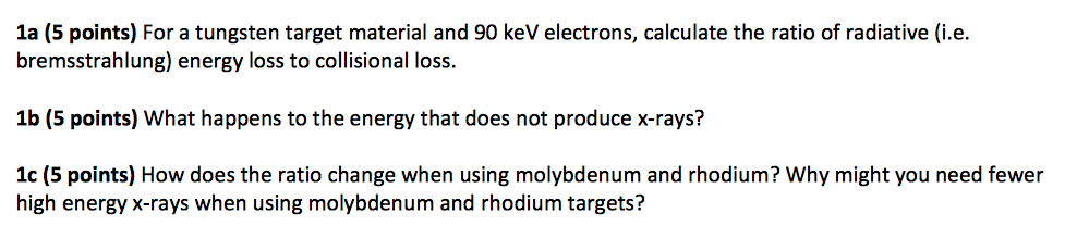 Solved 1a (5 points) For a tungsten target material and 90 | Chegg.com