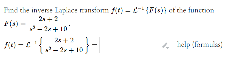 Solved Find the inverse Laplace transform f(t)=L−1{F(s)} of | Chegg.com