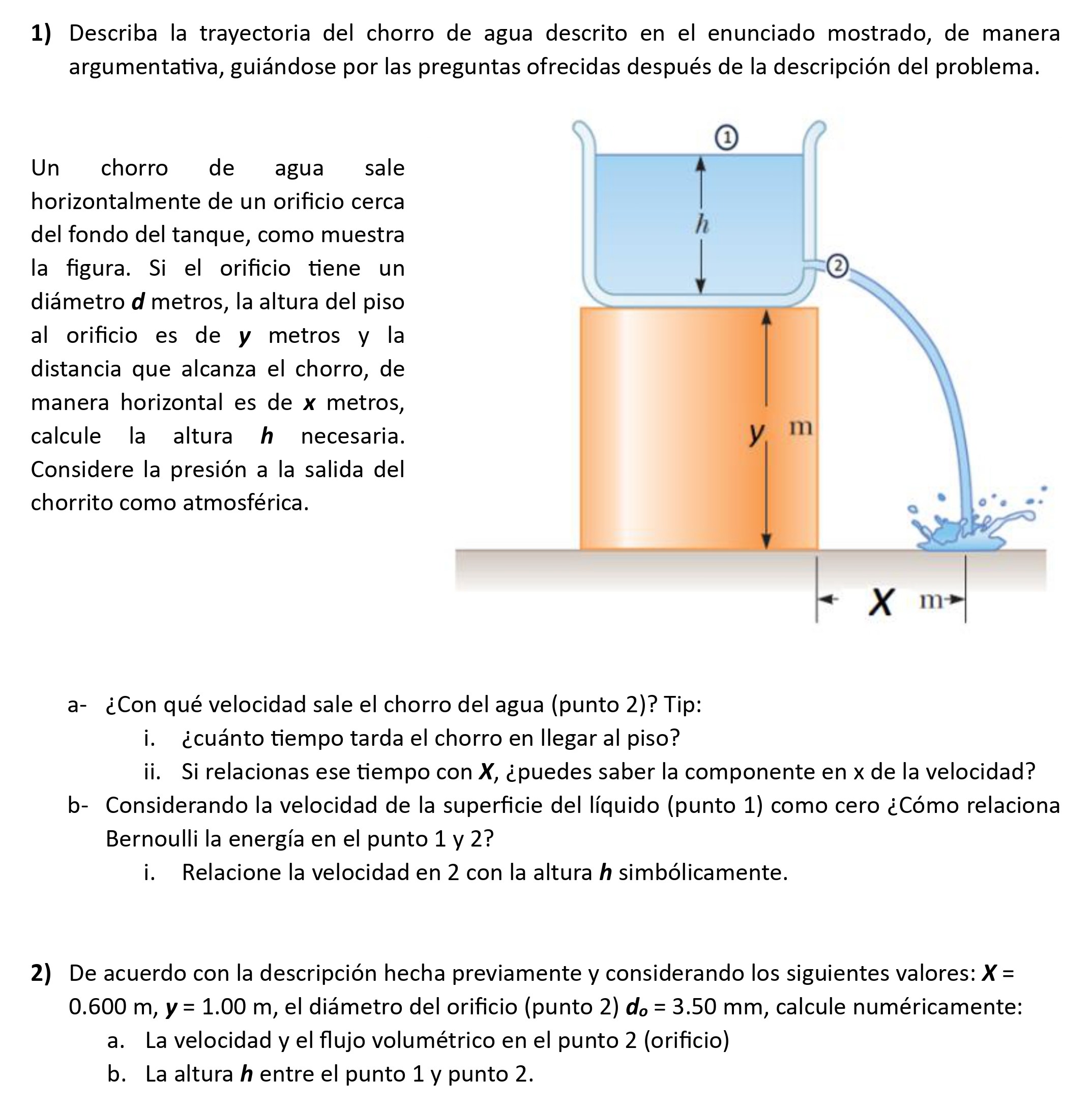 Solved 1) Describa la trayectoria del chorro de agua | Chegg.com