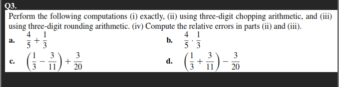 Solved Q3. Perform the following computations (i) exactly, | Chegg.com