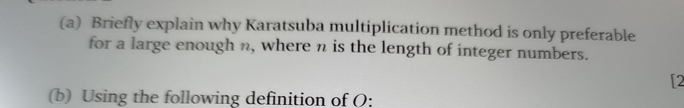 Solved (a) Briefly explain why Karatsuba multiplication | Chegg.com