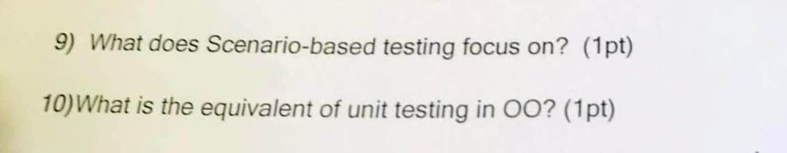 Solved 9) What does Scenario-based testing focus on? (1pt) | Chegg.com
