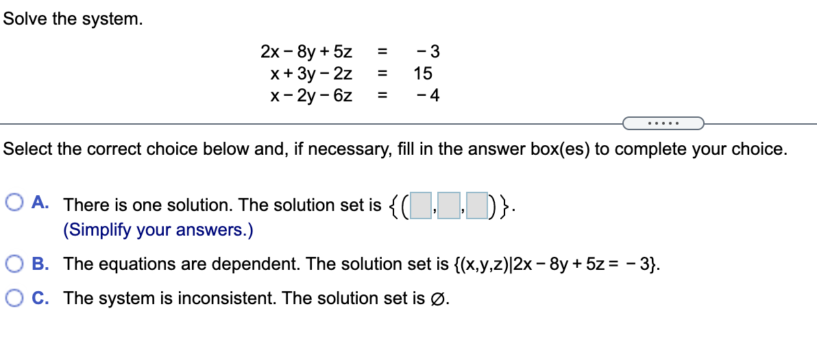 Solved Solve the system. = 2x - 8y + 5z x + 3y - 22 x-2y - | Chegg.com