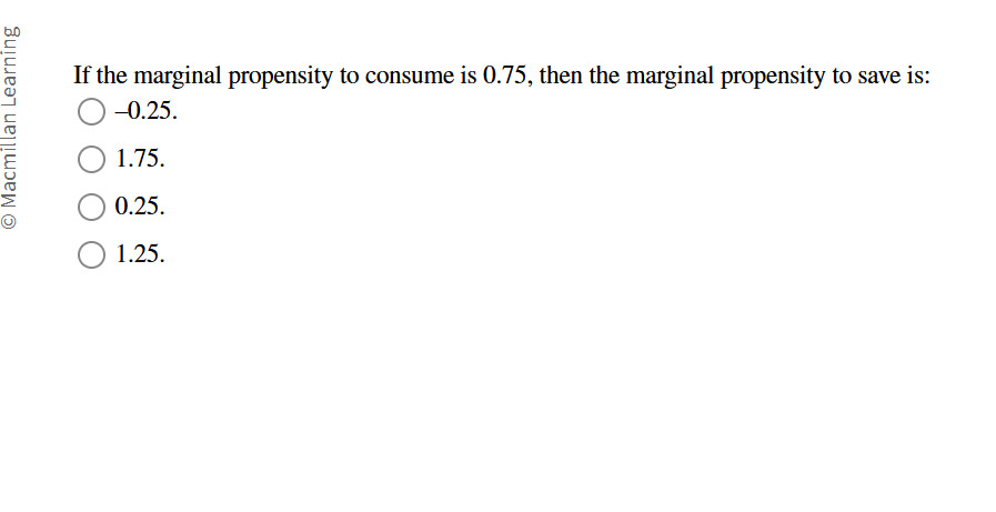 Solved If the marginal propensity to consume is 0.75 , ﻿then | Chegg.com
