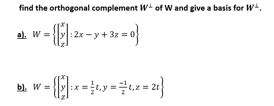 Solved find the orthogonal complement W⊥ of W and give a | Chegg.com