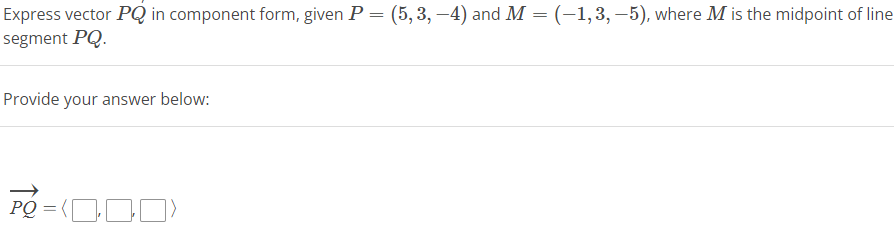 Solved Express vector PQ ﻿in component form, given | Chegg.com