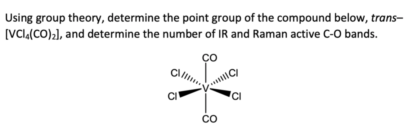 Solved Using group theory, determine the point group of the | Chegg.com