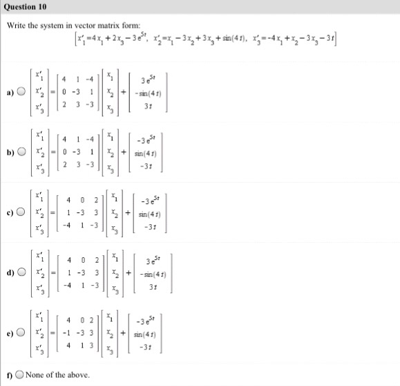 Solved Write the system in vector matrix form: [x'_1 = 4x_1 | Chegg.com