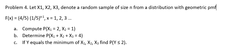 Solved Problem 4. Let X1,X2,X3, denote a random sample of | Chegg.com