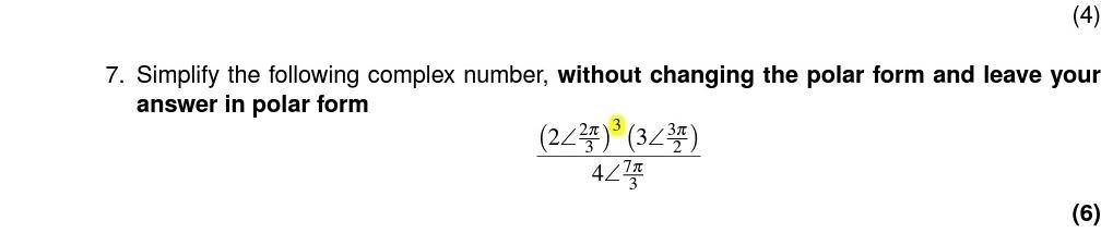 Solved 7. Simplify the following complex number, without | Chegg.com