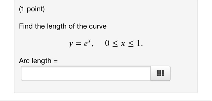 Solved (1 point) Find the length of the curve Arc length = | Chegg.com