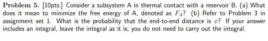 Solved Problem 5. [10pts.] Consider a subsystem A in thermal | Chegg.com