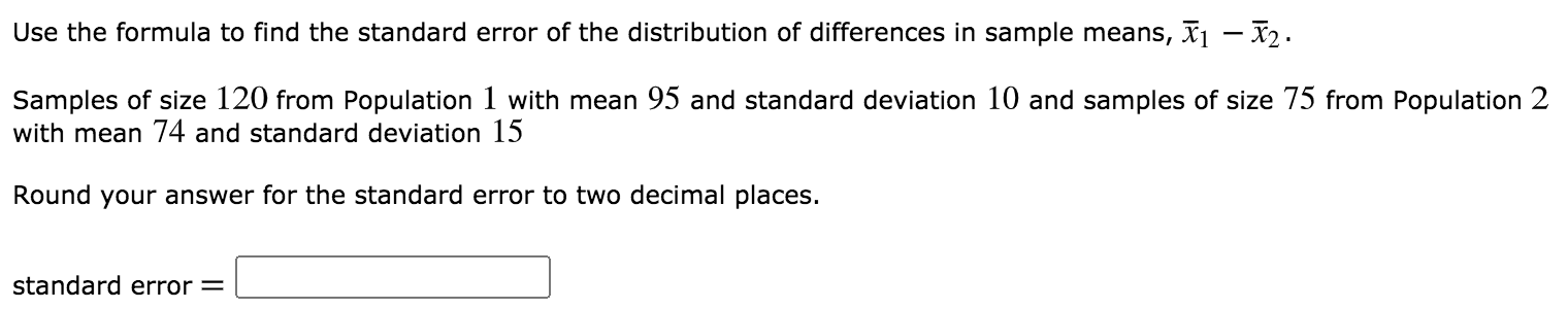 Solved Use the formula to find the standard error of the | Chegg.com