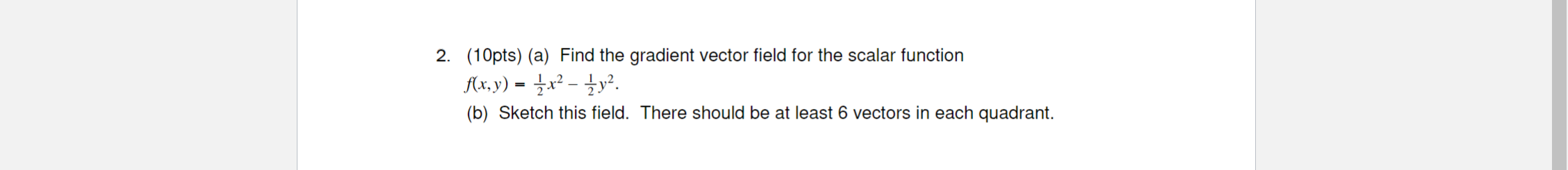 Solved 2. (10pts) (a) Find the gradient vector field for the | Chegg.com